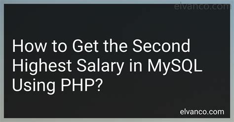 How To Get The Second Highest Salary In Mysql Using Php In 2025