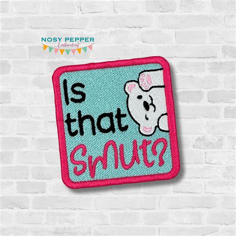 Is That Smut Patch Machine Embroidery Design 2 Sizes Included March