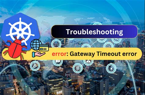 Error 5 Gateway Timeout Troubleshoot And Fix