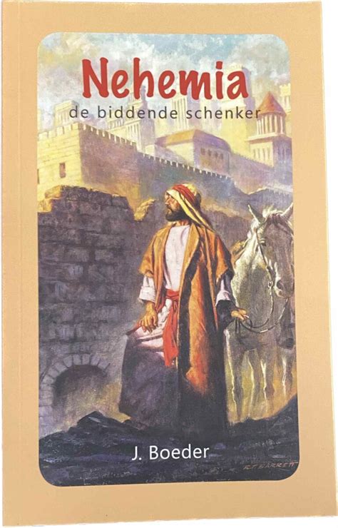 Nehemia De Biddende Schenker 28 Overdenkingen Voor Jongeren Van 8 14