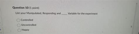 Solved List Your Manipulated Responding And Variable For