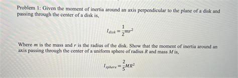 Solved Problem Given The Moment Of Inertia Around An Axis Chegg