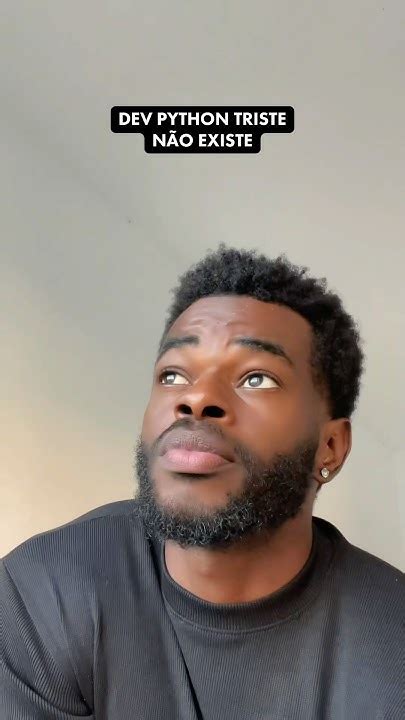 Não Existe Dev Python Triste 😆💻 Programming Memes Computer Python Youtube