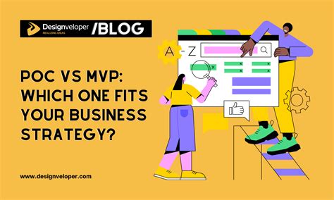 PoC Vs MVP Which One Fits Your Business Strategy Designveloper