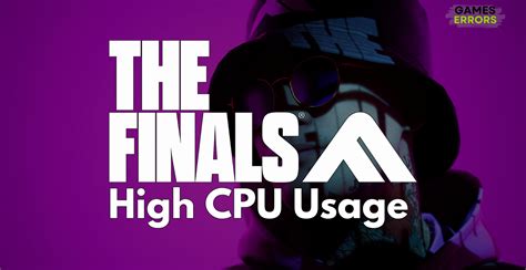 The Finals High Cpu Usage How I Fixed It Efficiently