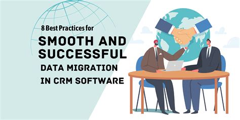 8 best practices for smooth and successful data migration in crm