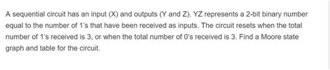 A Sequential Circuit Has An Input X And Outputs Y