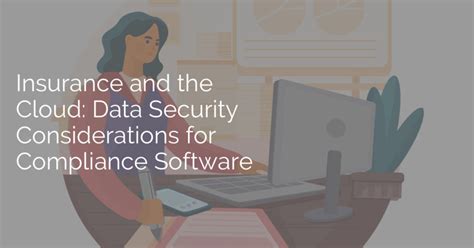 Insurance And The Cloud Data Security Considerations For Compliance Software
