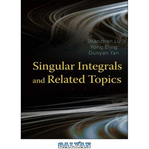 خرید و قیمت دانلود کتاب Singular Integrals And Related Topics ا انتگرال های مفرد و موضوعات مرتبط