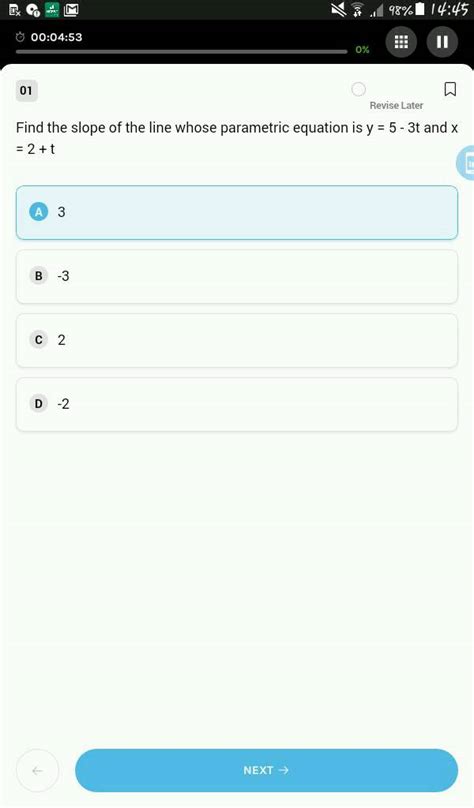 98 14 45 0 00 04 53 01 Revise Later Find The Slope Of The Line Whose Parametric Equation Is Y