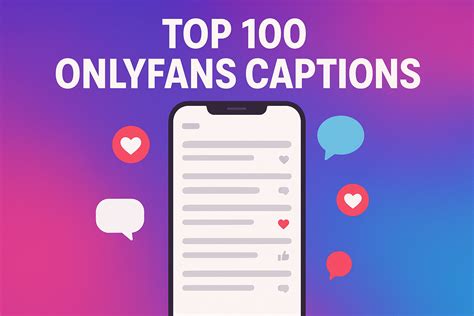 Top 100 Onlyfans Captions To Attract More Subscribers And Fans Veloce
