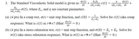 Solved The Standard Viscoelastic Solid Model Is Given As