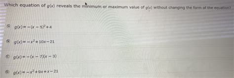 Solved Which Equation Of Gx Reveals The Minimum Or Maximum Value Of