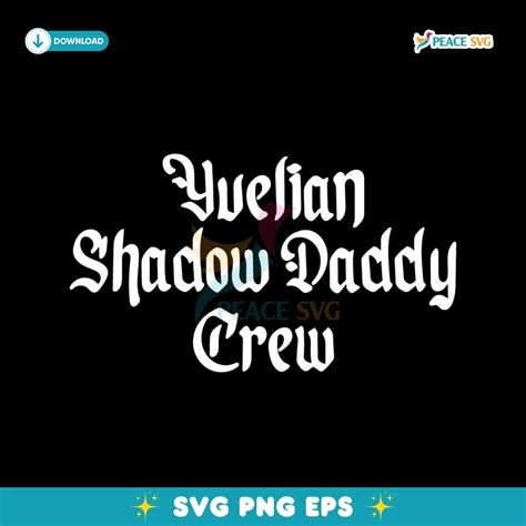 Yvelian Shadow Daddy Crew Svg Instant Download Peace Svg