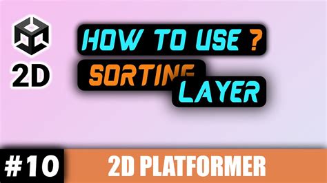 Easily Sort Sprites With Sorting Layer Unity 2d Platformer Tutorial