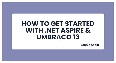 adolfi dev tutorial how to get started with aspire and umbraco 13