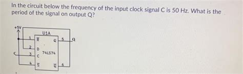 Solved In The Circuit Below The Frequency Of The Input Clock