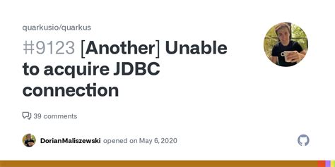 Another Unable To Acquire Jdbc Connection · Issue 9123 · Quarkusio