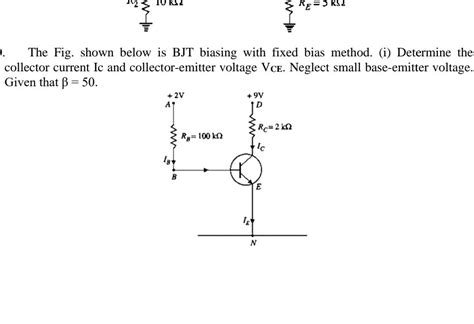 the fig shown below is bjt biasing with fixed bias method i determine