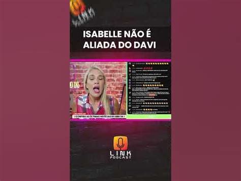 ISABELLE NÃO É ALIADA DO DAVI | LINK PODCAST - YouTube