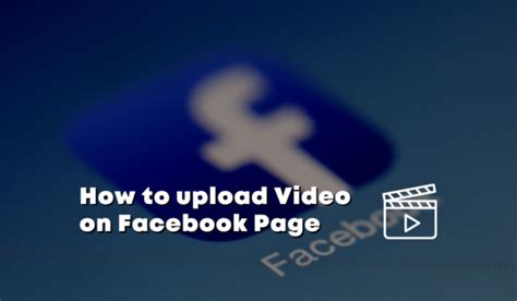 How To Upload Video On Facebook Page