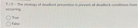 Solved T ﻿f ﻿the Strategy Of Deadlock Prevention Is
