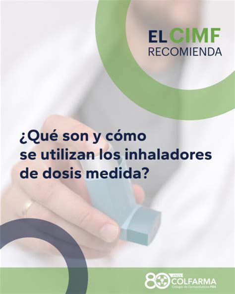 El Cimf Recomienda ¿qué Son Y Cómo Se Utilizan Los Inhaladores De Dosis Medida Colfarma