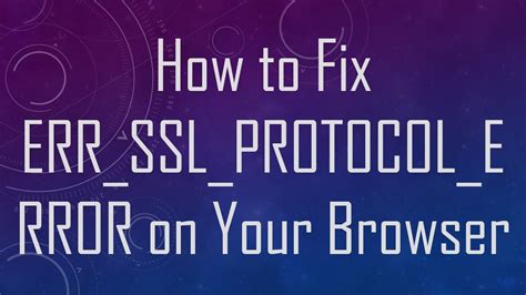How To Fix ERR SSL PROTOCOL ERROR On Your Browser YouTube