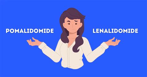Pomalidomide Vs Lenalidomide Differences And Effectiveness Explained
