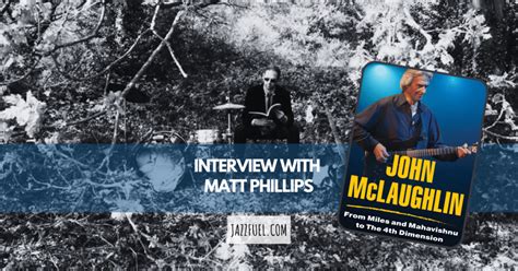 Mclaughlin Magazines And Major Labels Interview With Matt Phillips Jazzfuel
