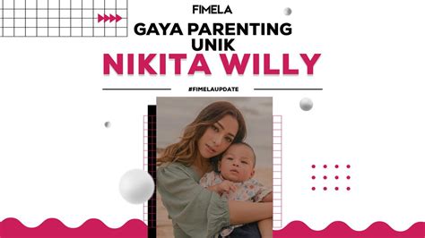 5 Gaya Parenting Nikita Willy yang Jadi Inspiratif: Pilih Tak Pakai Baby Sitter - Parenting ...