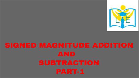 Signed Magnitude Addition And Subtraction Part 1 Youtube