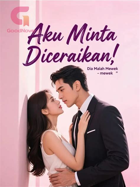 Aku Minta Diceraikan Dia Malah Mewek Mewek Bab 90 Novel And Pdf Online Oleh Celine Baca