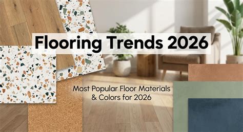 Flooring Trends 2026 Most Popular Floor Colors And Materials For 2026
