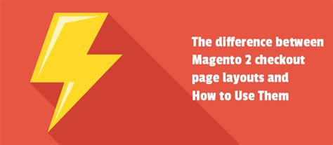 The Difference Between Magento 2 Checkout Page Layouts And How To Use Them Swiss Up Labs