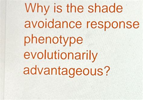 Solved Why Is The Shade Avoidance Response Phenotype