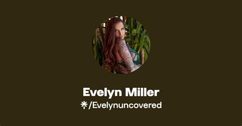 Evelyn Miller Onlyfans Official Exclusive Content And Account Linktree