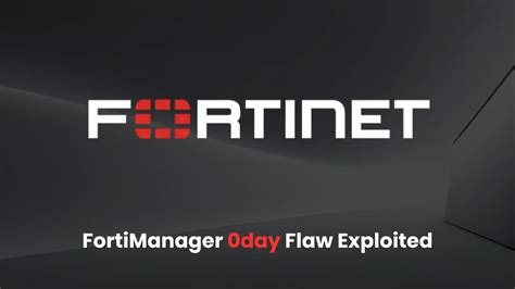 Critical Zero Day Vulnerability In FortiManager Exploited In The Wild