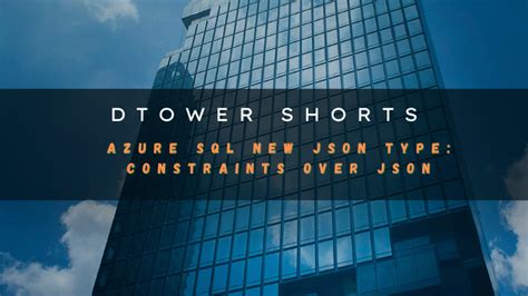 Azure Sql New Json Type Constraints Over Json