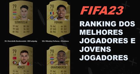 Fifa 23 Ranking Dos Melhores Jogadores Liga Dos Games