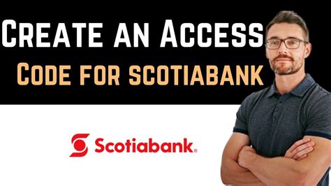 How To Create An Access Code For Scotiabank Full Guide Youtube