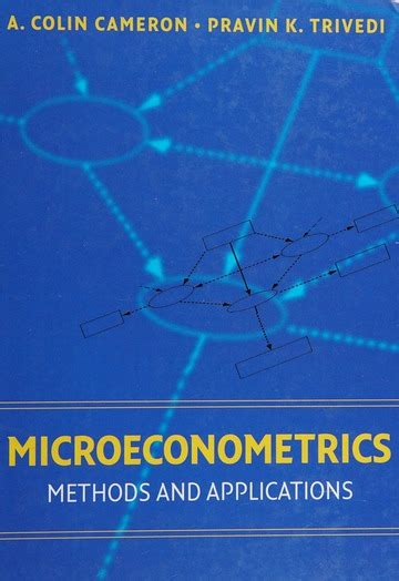 Microeconometrics Methods And Applications Cameron Adrian Colin Free Download Borrow