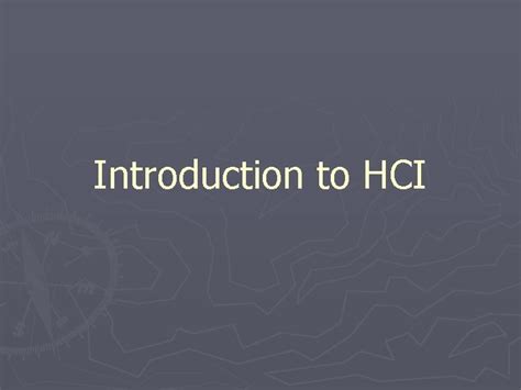 Introduction To Hci Class Goals Motivate The Field