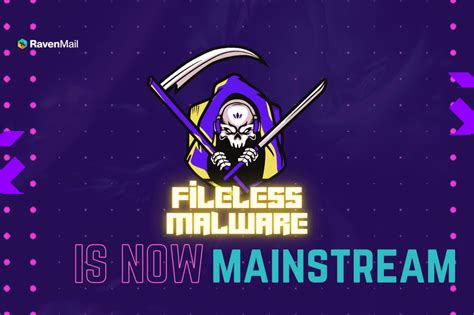 What Is Fileless Malware And How To Detect Them Ravenmail