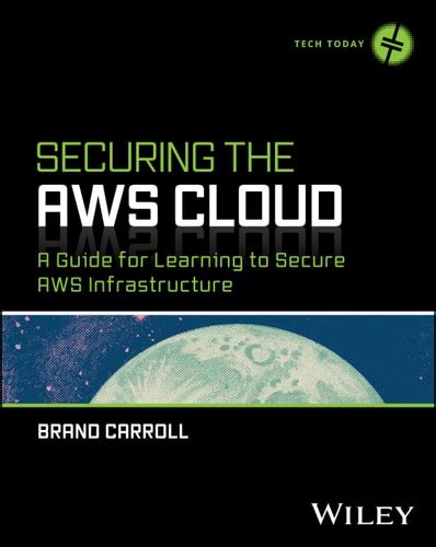 Securing The Aws Cloud A Guide For Learning To Secure Aws