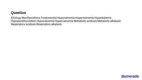 Solved Etiology Manifestations Treatment S Hyponatremia Hypernatremia