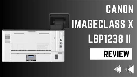 Canon Imageclass X Lbp1238 Ii A Printer That Gets The Job Done Full