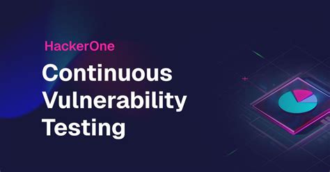 Three Stages Of Continuous Vulnerability Testing Hackerone
