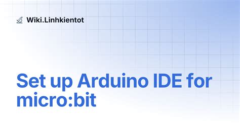 Set Up Arduino Ide For Microbit Wikilinhkientot