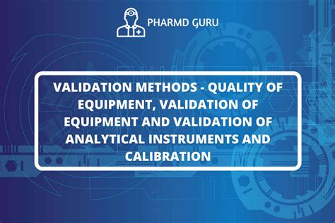 3 Validation Methods Quality Of Equipment Validation Of Equipment And Validation Of